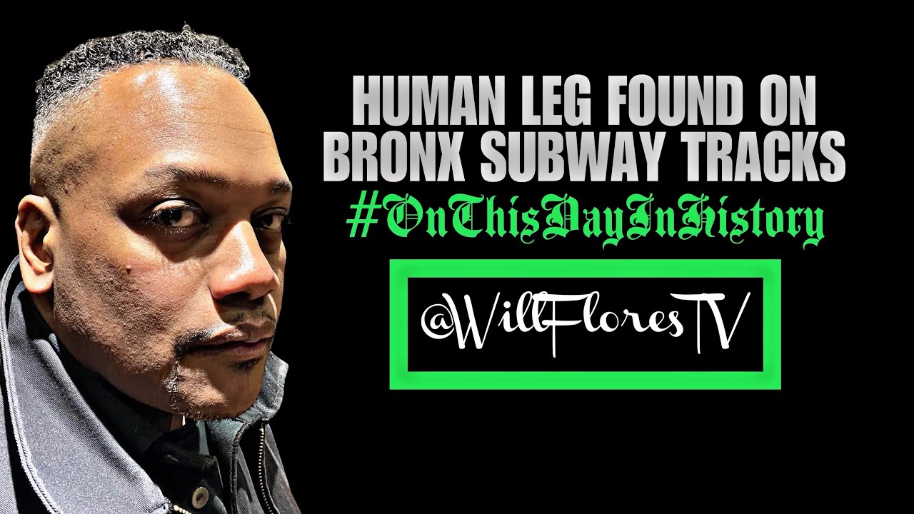 Severed Human Leg Found In Bronx Subway Station #onthisdayinhistory ...
