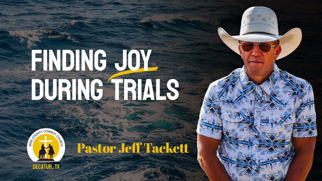 Finding Joy During Trials - Pastor Jeff Tackett - YouTube