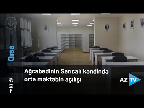 Ağcabədinin Sarıcalı kəndində orta məktəbin açılışı