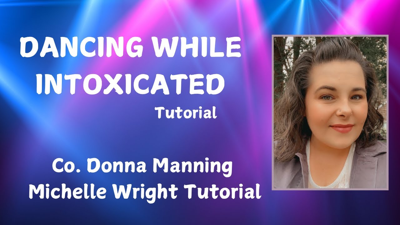 Dancing while intoxicated line dance tutorial Improver/Low intermediate ...