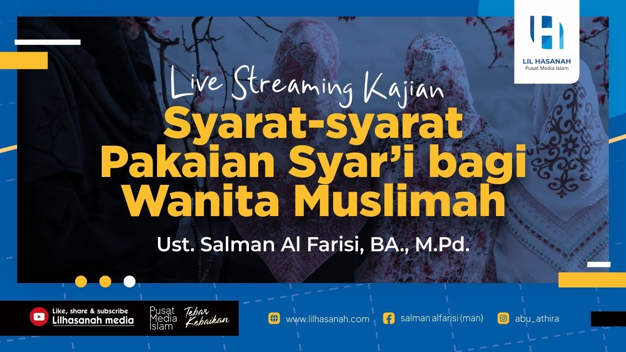 Live Streaming Kajian : Syarat - Syarat Pakaian Muslimah | Ust Salman ...