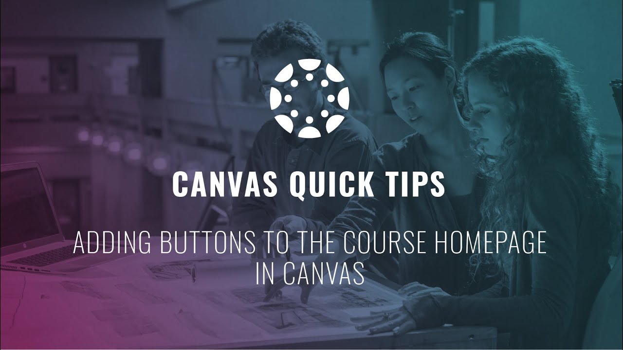 Adding Buttons to the Course Homepage in Canvas - YouTube
