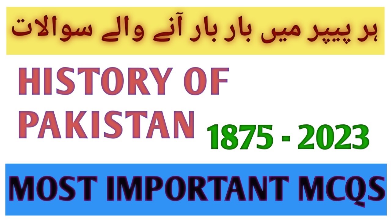 History Of Pakistan Mcqs From 1857 To 2023 Pak Study Mcqs Most history-of-pakistan-mcqs-from-1857-to-2023-pak-study-mcqs-most