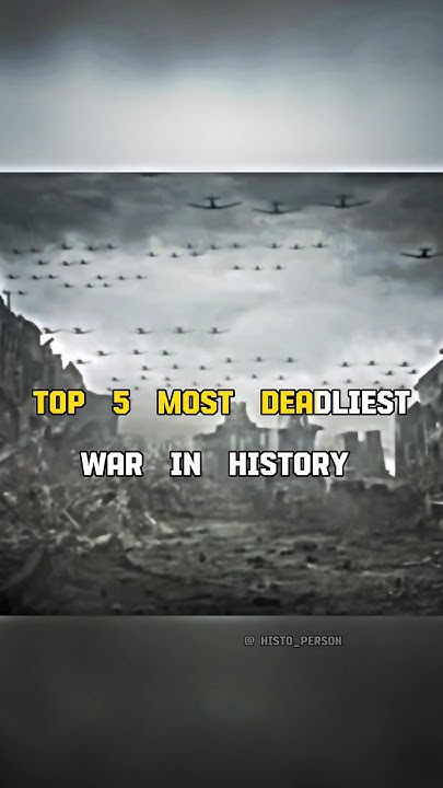 Top 5 Most deadliest War in History.. - YouTube