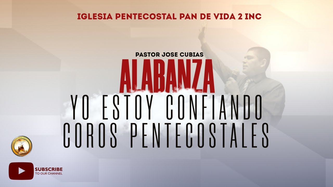 Yo estoy confiando | Coros Pentecostales | Pastor Jose Cubias - YouTube