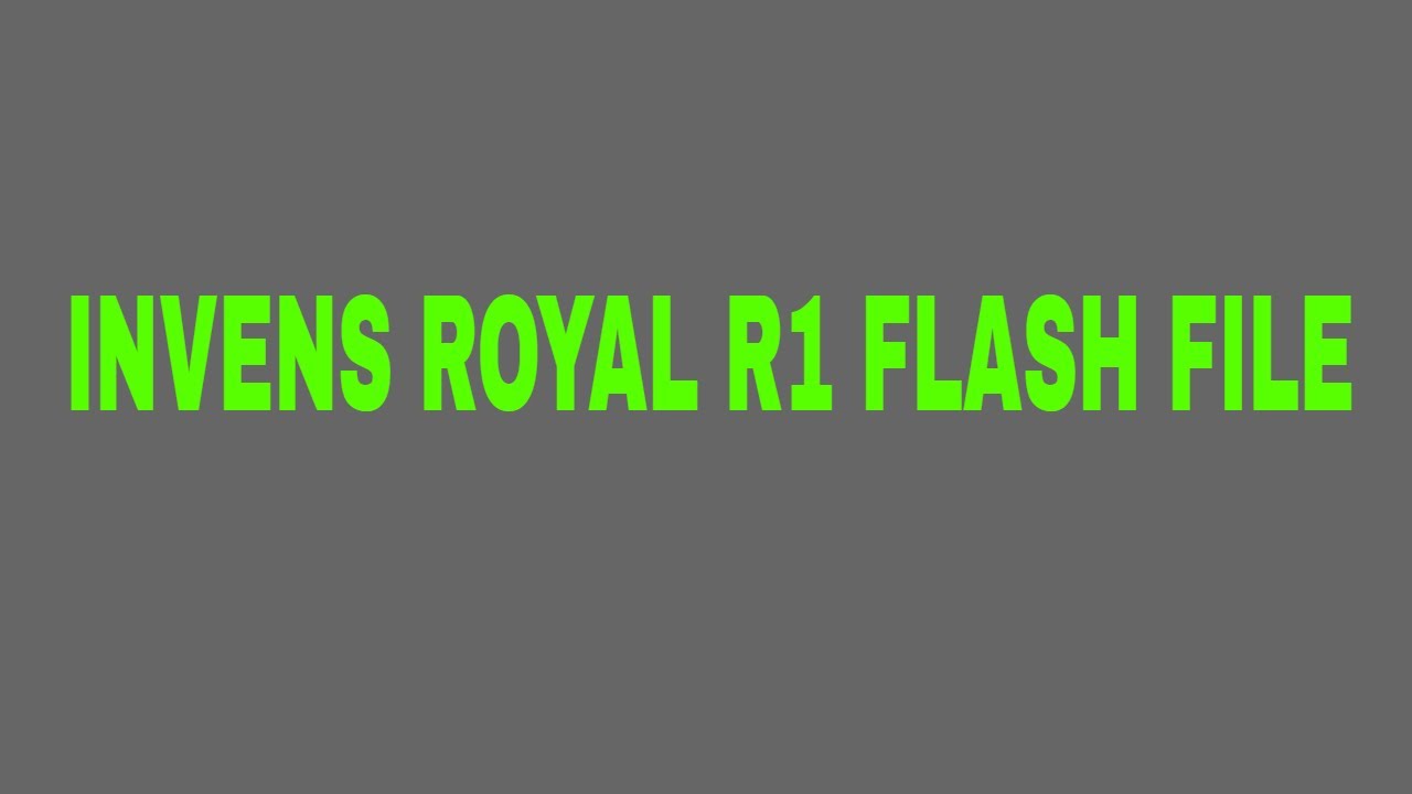 INVENS ROYAL R1 FLASH FILE - YouTube