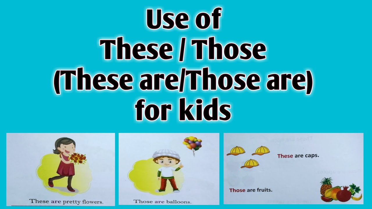 TheseThose|These and Those|use of TheseThose for kids|these those ...