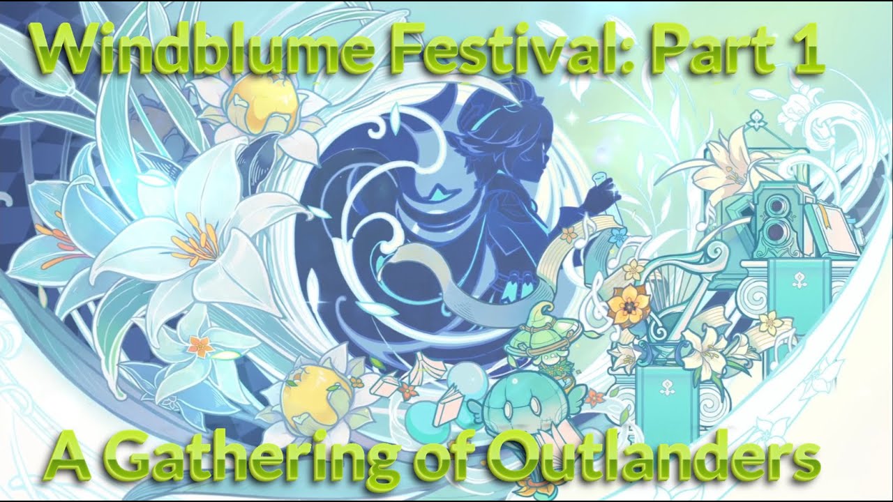 Windblume Festival : Part 1 A gathering of Outlanders- Event Recording ...