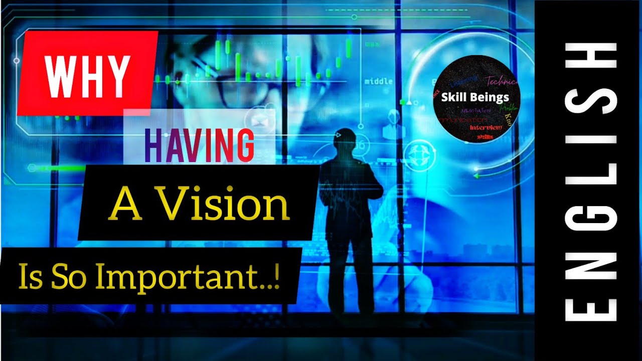 Why Having a Vision is the Most Important Aspect of your Life? | Skill ...