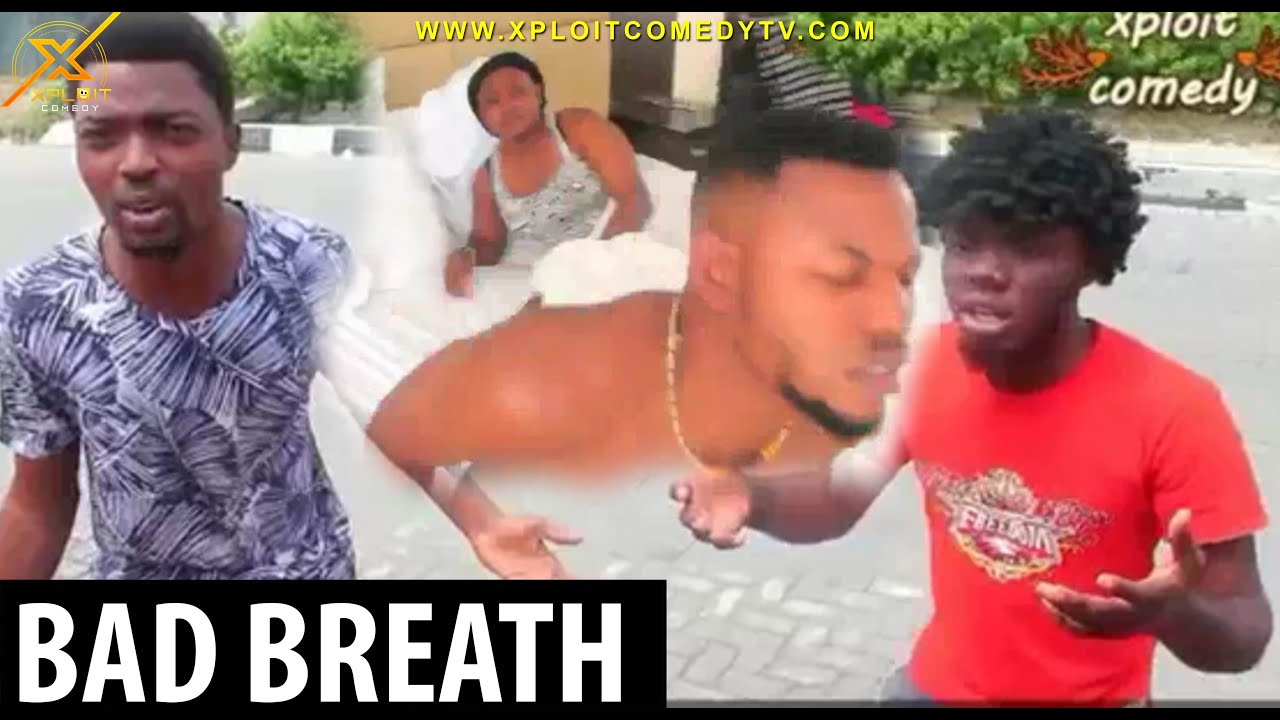 BAD BREATH (XPLOIT COMEDY) - YouTube