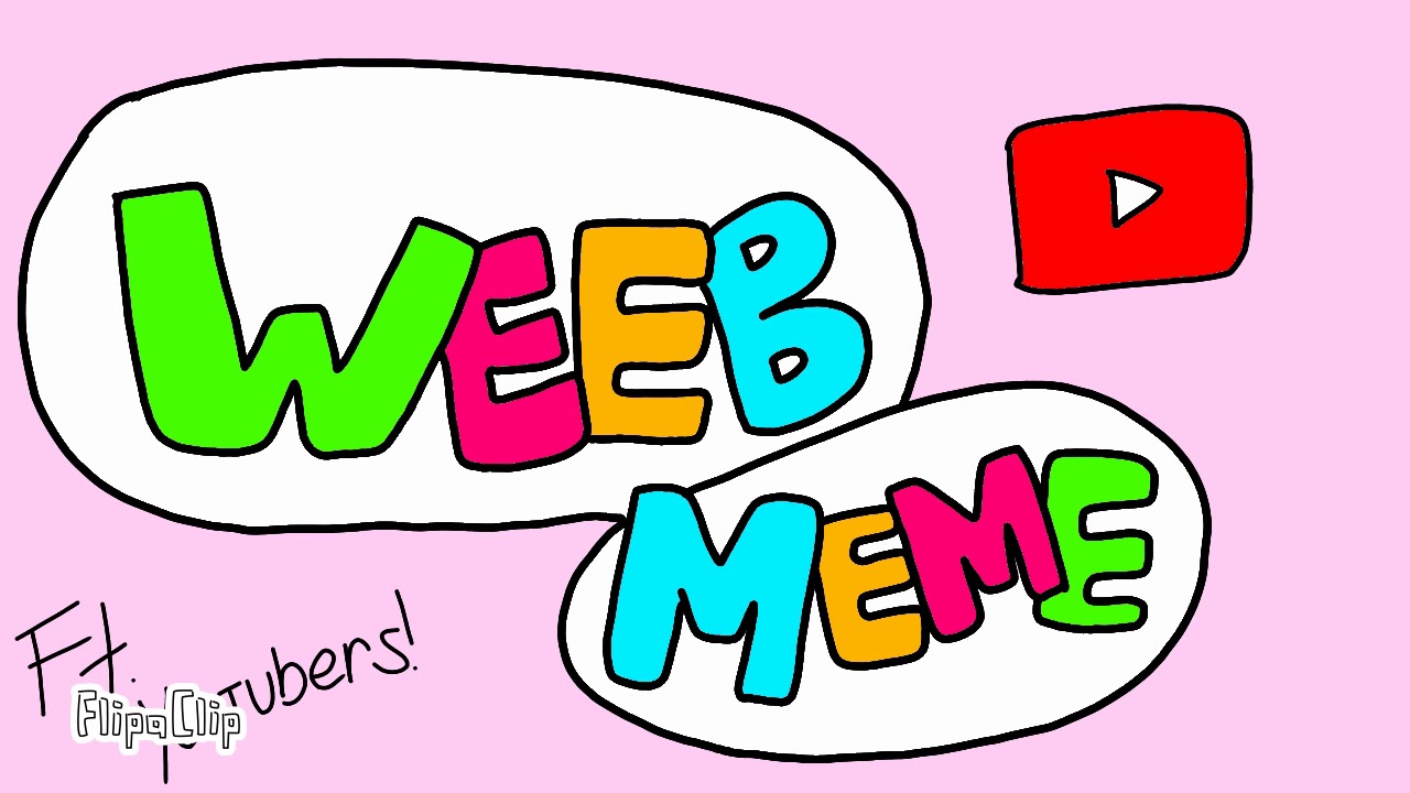 Weeb [Meme] || CCs - YouTube