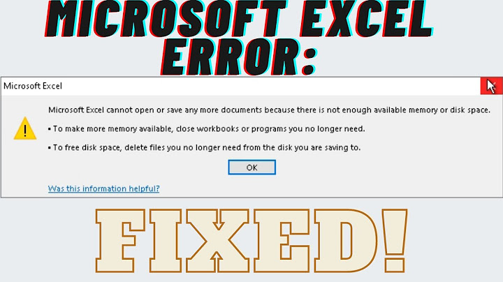 Lỗi Excel Not Enough Available Memory Or Disk Space Năm 2024