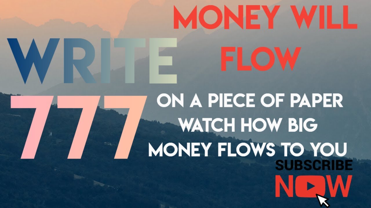 Write 777 on a piece of paper watch how big money flows to you - YouTube