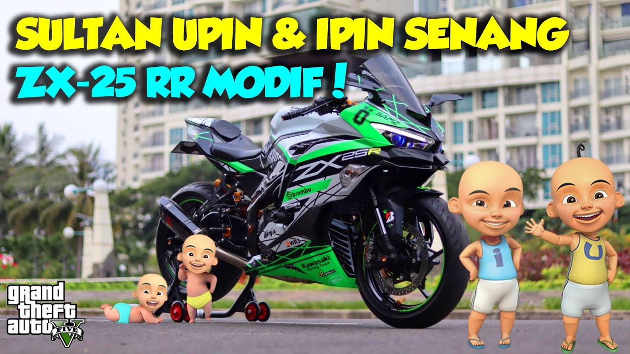 SULTAN UPIN IPIN MODIF KAWASAKI ZX 25RR TERKENCANG DUNIA - GTA 5 MOD ...