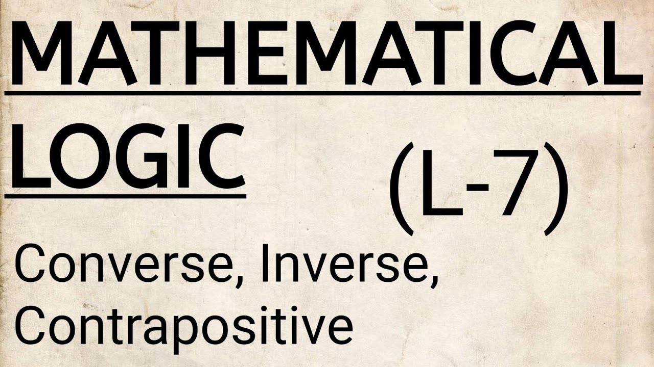 Mathematical Logic (L-7) (Converse, Inverse, Contrapositive ) # ...