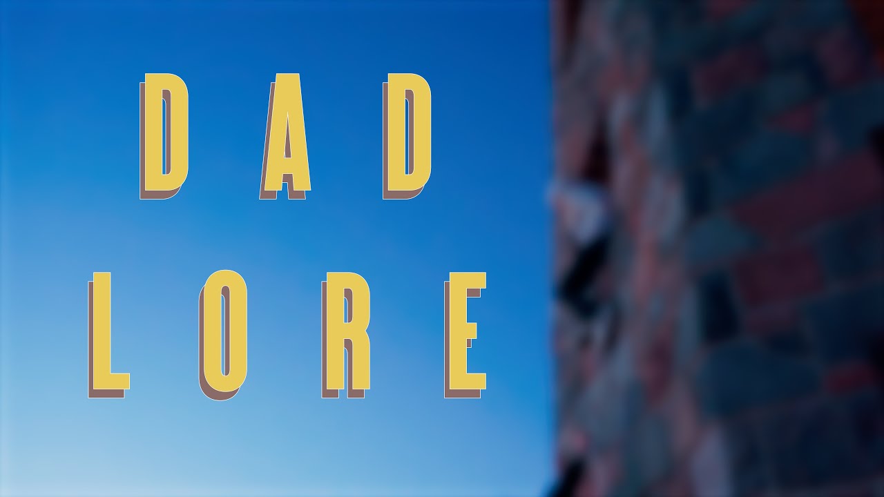 Dad Lore - YouTube
