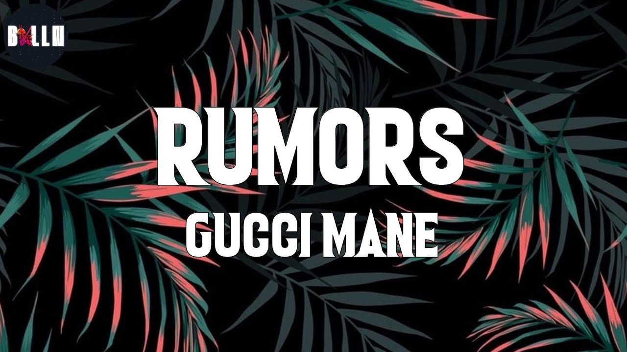 Gucci Mane - Rumors (#Lyric) - YouTube