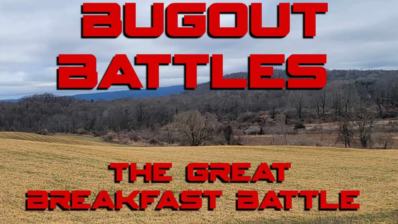 BUGOUT BATTLES: The Great Breakfast Battle - YouTube