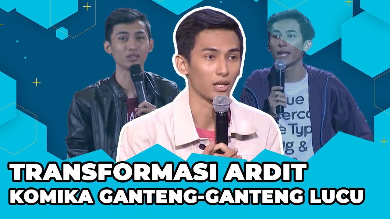 Transformasi Ardit Erwanda: Komika Ganteng-ganteng Lucu - YouTube