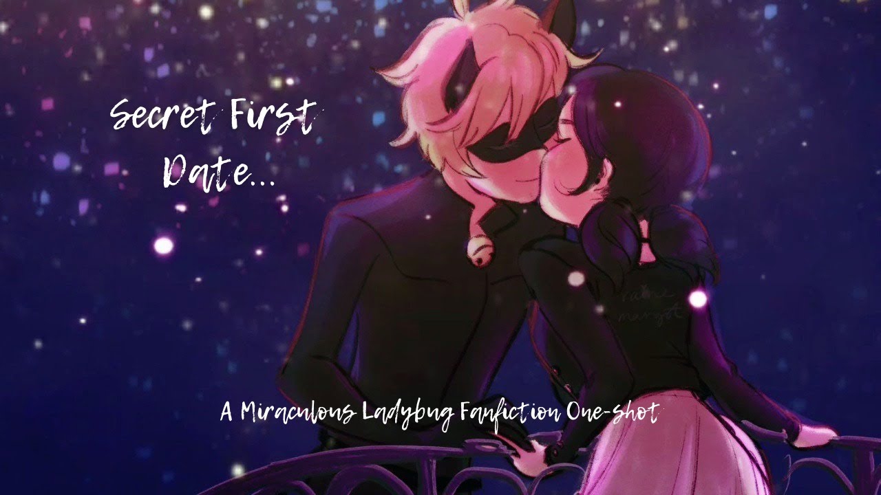 Secret First date. A Miraculous Ladybug Fanfiction One-shot. (Marichat ...
