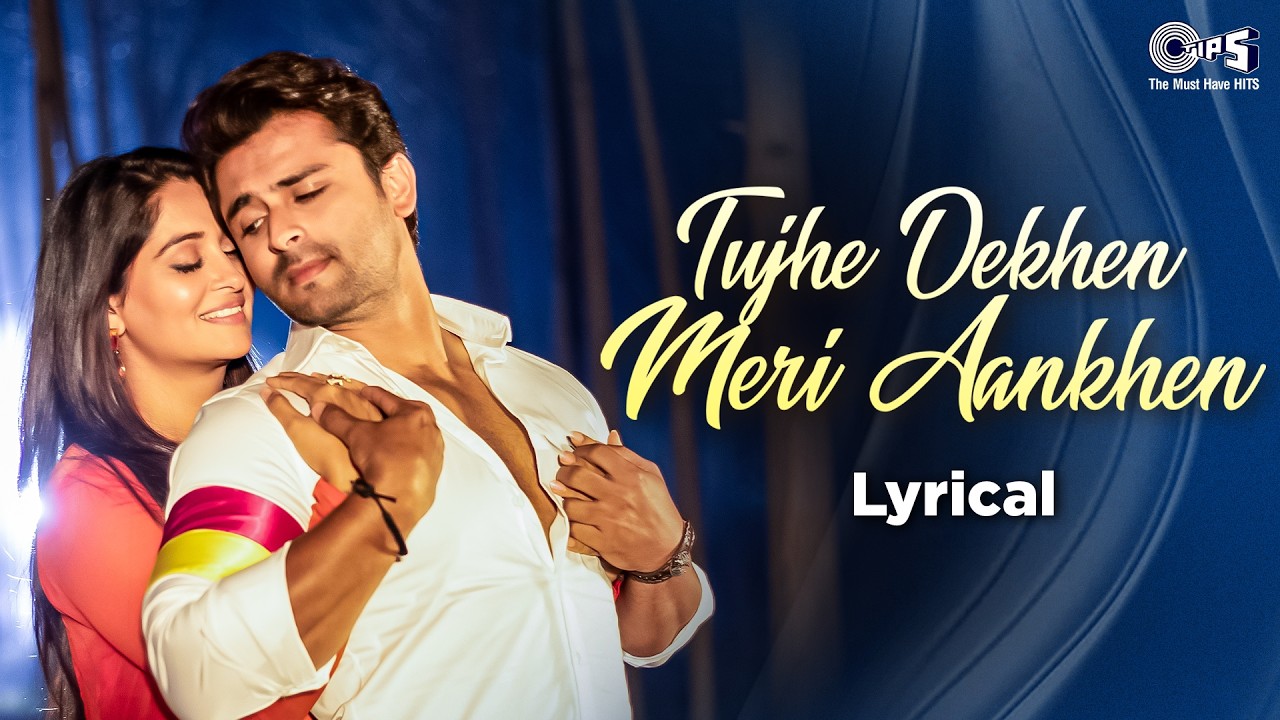 Tujhe Dekhen Meri Aankhen - Lyrical | Dipika K Ibrahim, Shoaib Ibrahim | Mamta Sharma, Sameer ...
