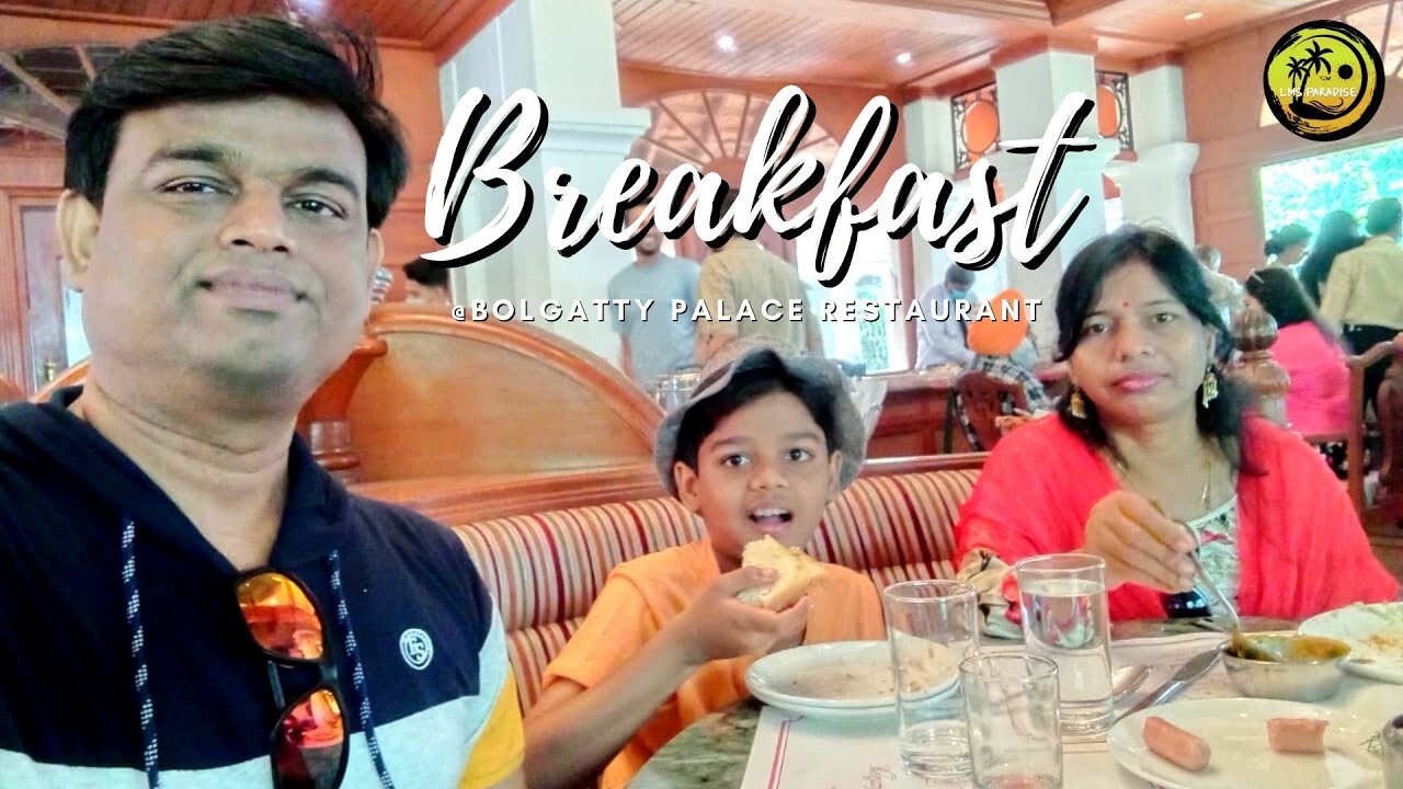 Unlimited Breakfast at Bolgatty Palace Restaurant, Kochi - Kerala#EP4 ...