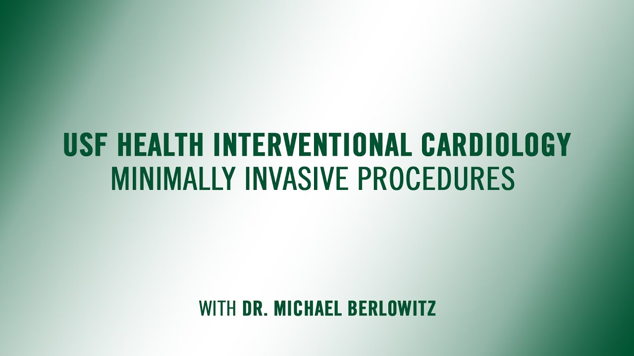 USF Health Interventional Cardiology, Minimally Invasive Procedures ...