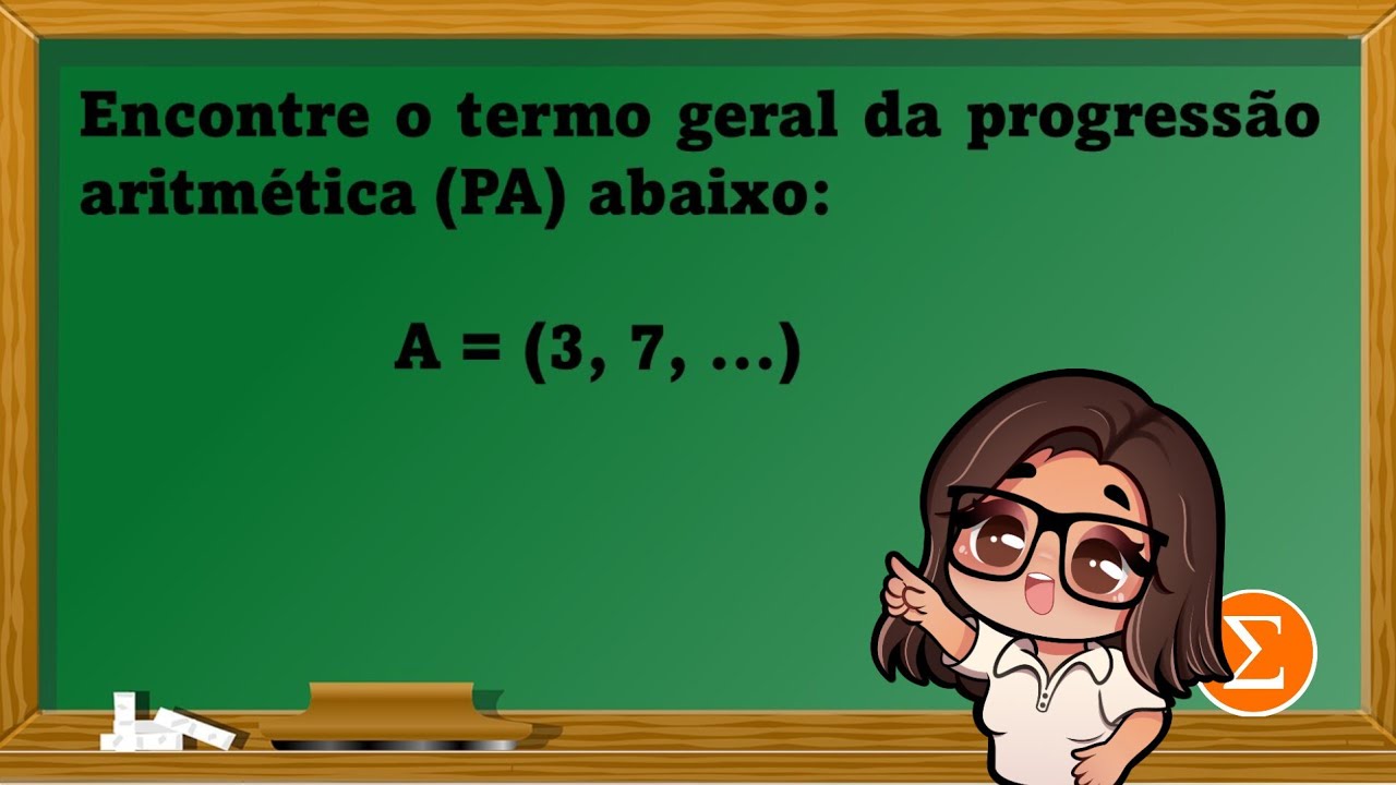 Encontre o termo geral da Progressão aritmética (PA) abaixo: A= (3, 7 ...
