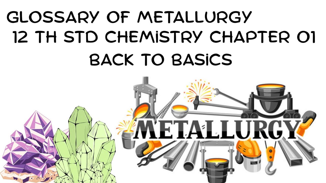 12 th std chemistry chapter 01 METALLURGY back to basics - YouTube
