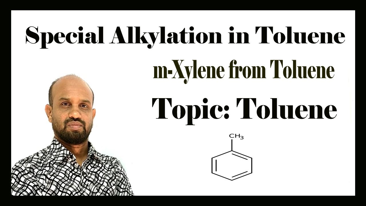 Lesson 9: Special Alkylation in Toluene (m-Xylene) | Topic: Toluene ...