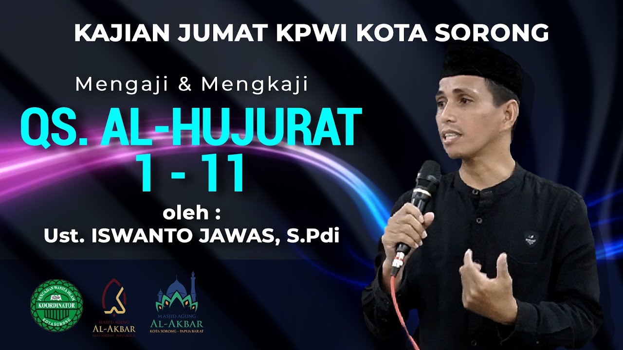 KAJIAN QS. AL-HUJURAT 1-11 | Ust. ISWANTO JAWAS, S.Pdi - YouTube