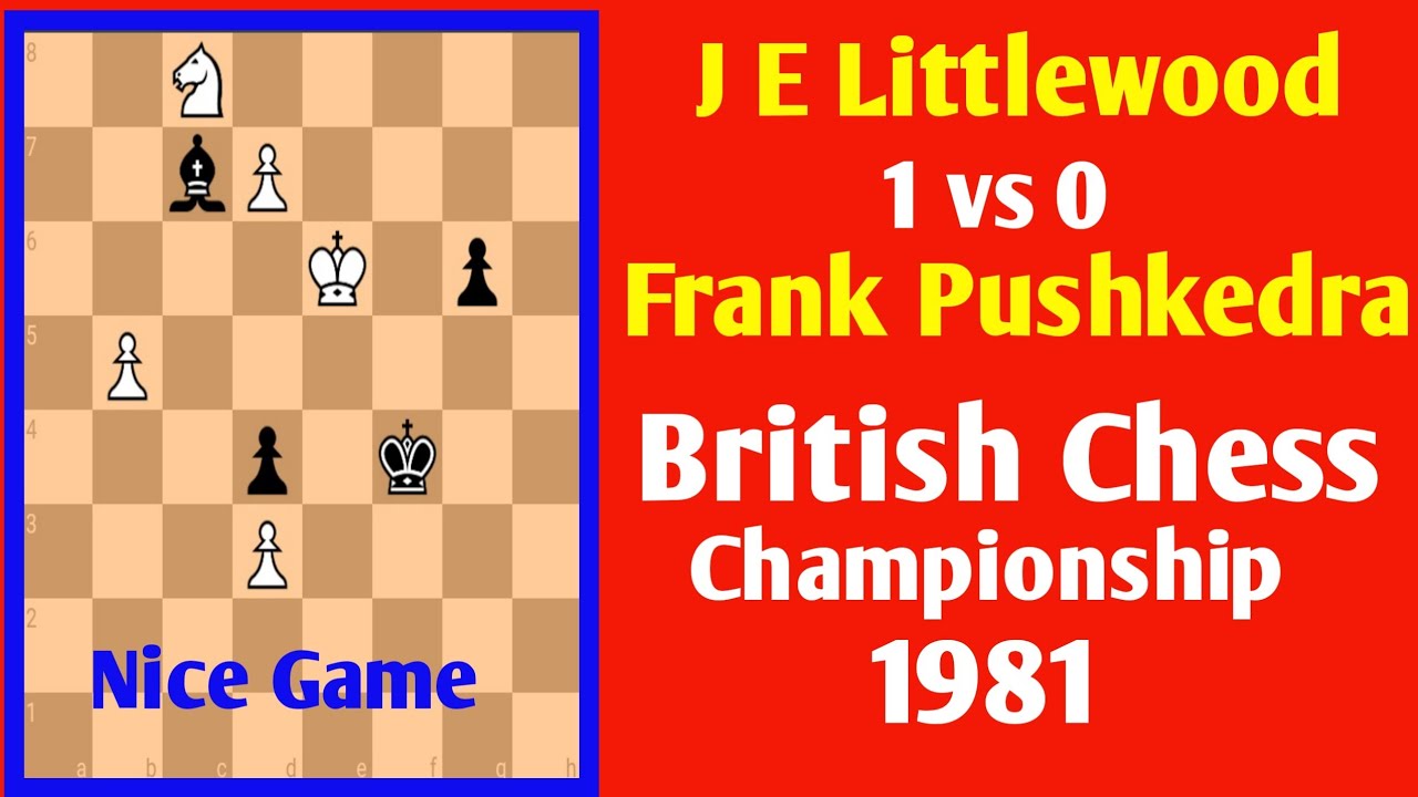 John Eric Littlewood vs Frank Pushkedra || British Chess Championship ...