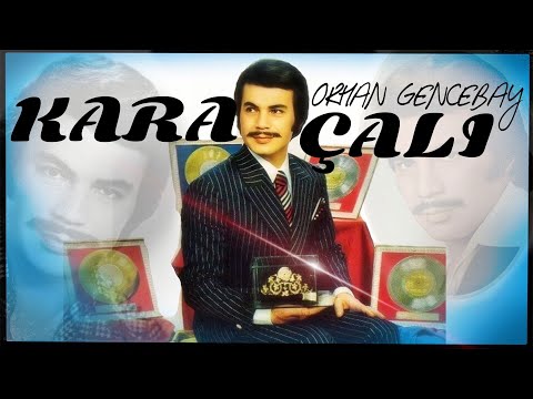 Karaçalı - Orhan Gencebay