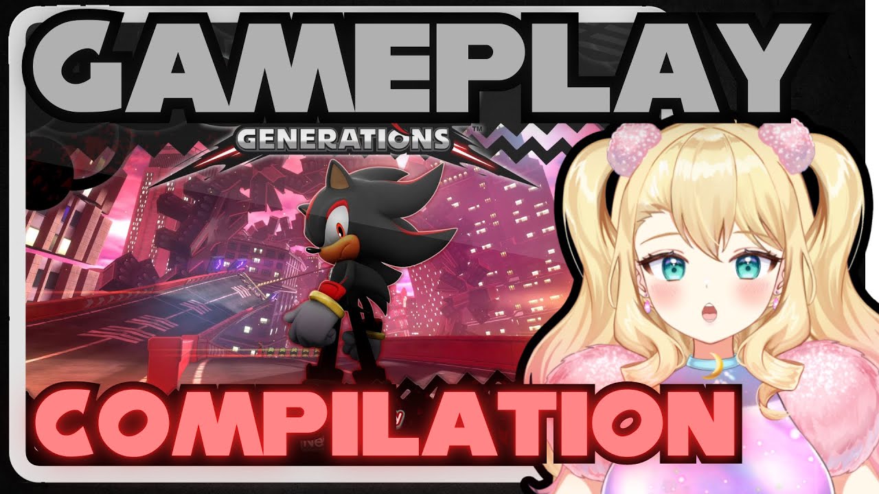 SHADOW GENERATIONS GAMEPLAY: Milky Queen Vtuber Reaction Compilation ...