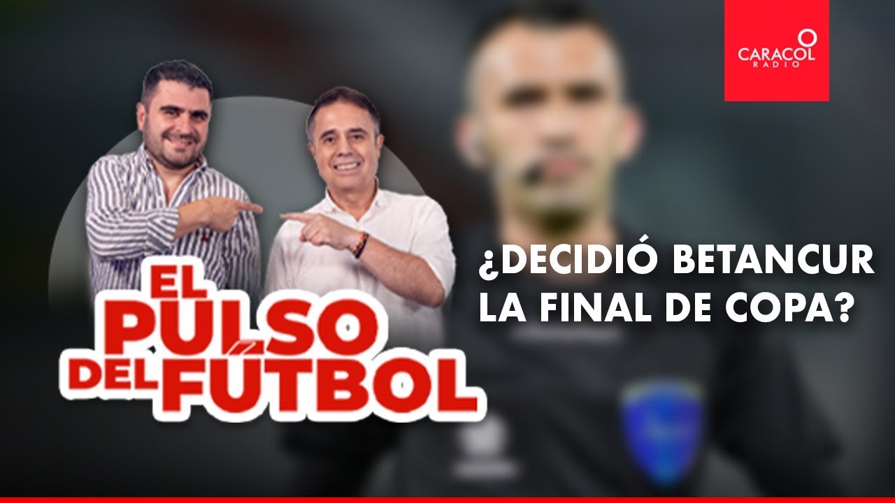 EL PULSO EN VIDEO - ¿Decidió Betancur la final de Copa? - YouTube