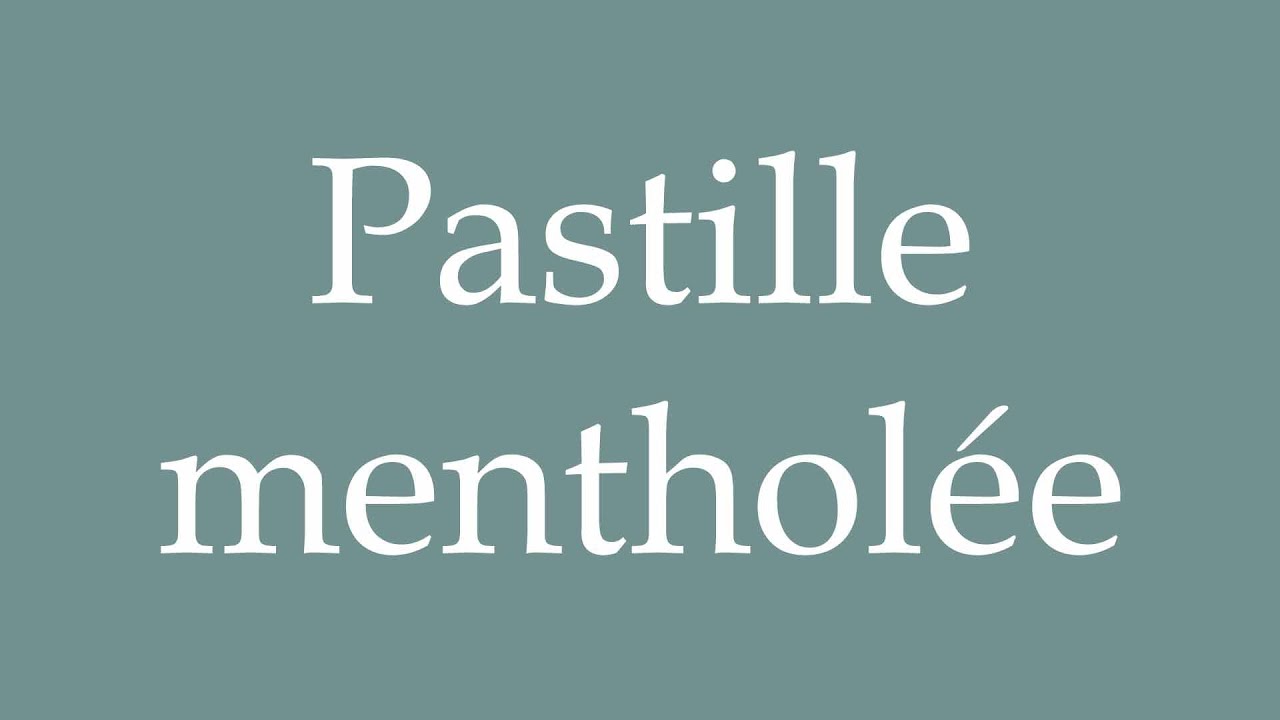 How to Pronounce ''Pastille mentholée'' (Menthol lozenge) Correctly in ...