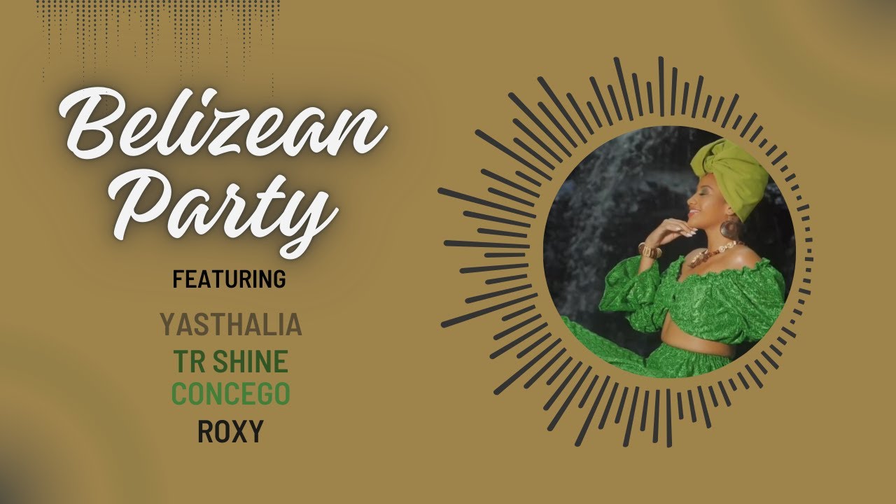Belizean Party ft. YasThalia, TR Shine, Concego & Roxy - YouTube