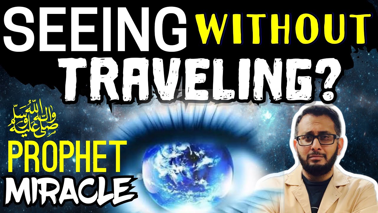 Seeing without Traveling | Prophet Muhammad ﷺ Miracle - YouTube