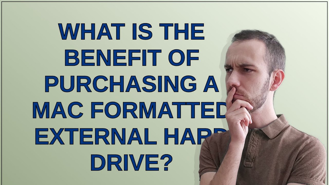 Apple: What is the benefit of purchasing a Mac formatted External Hard ...