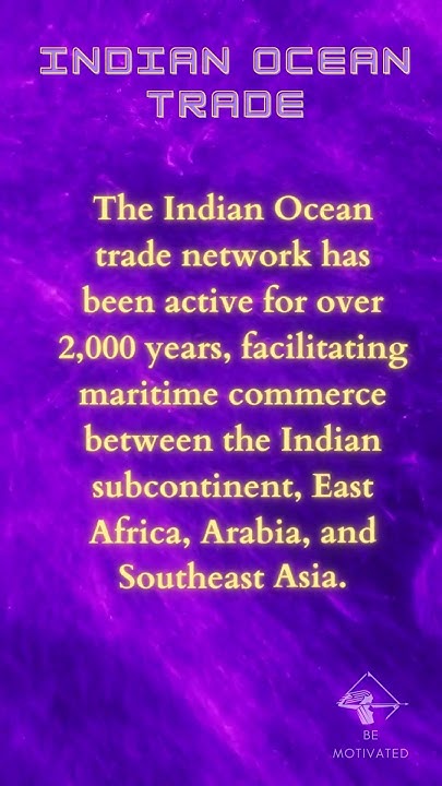 The Indian Ocean trade network has been active for over 2,000 years # ...