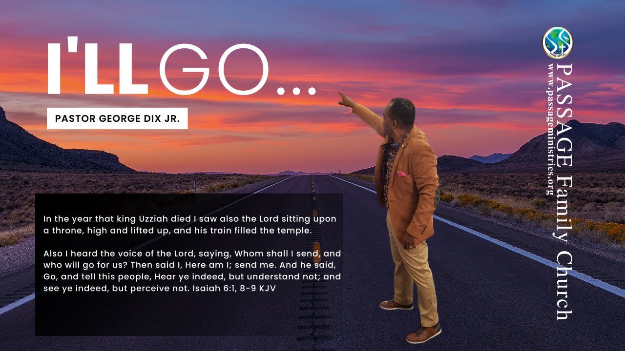 I'll Go...Message by Pastor George B Dix Jr. - YouTube