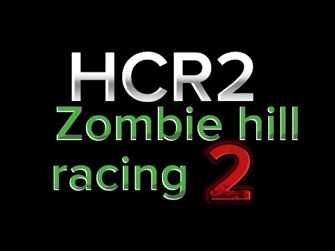 HCR2 Zombie hill racing 2 trailer - YouTube