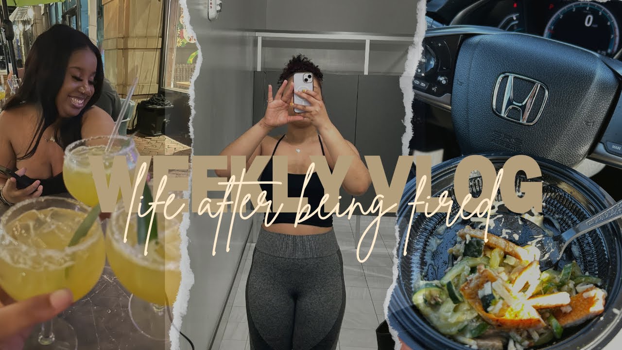 LIFE AFTER GETTING FIRED | weekly vlog | starting the gym + girls ...