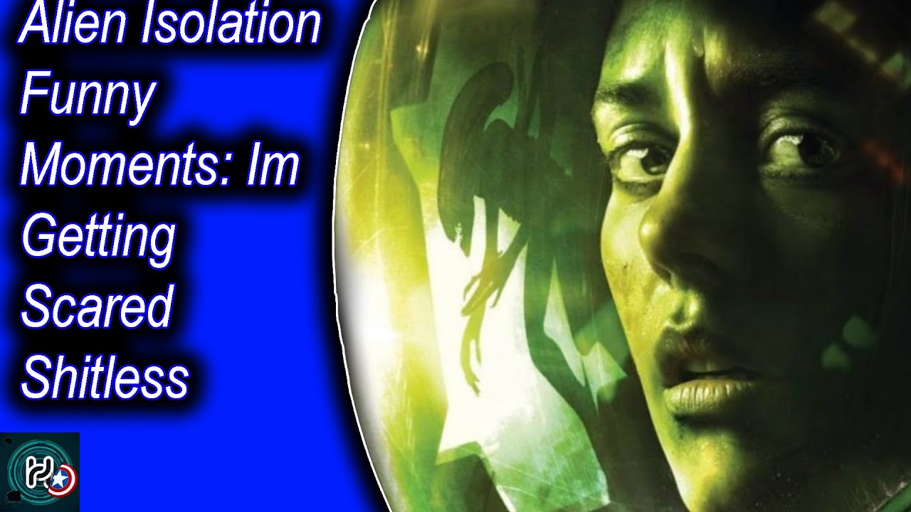 Alien Isolation Funny Moments: Im Getting Scared S**tless - YouTube