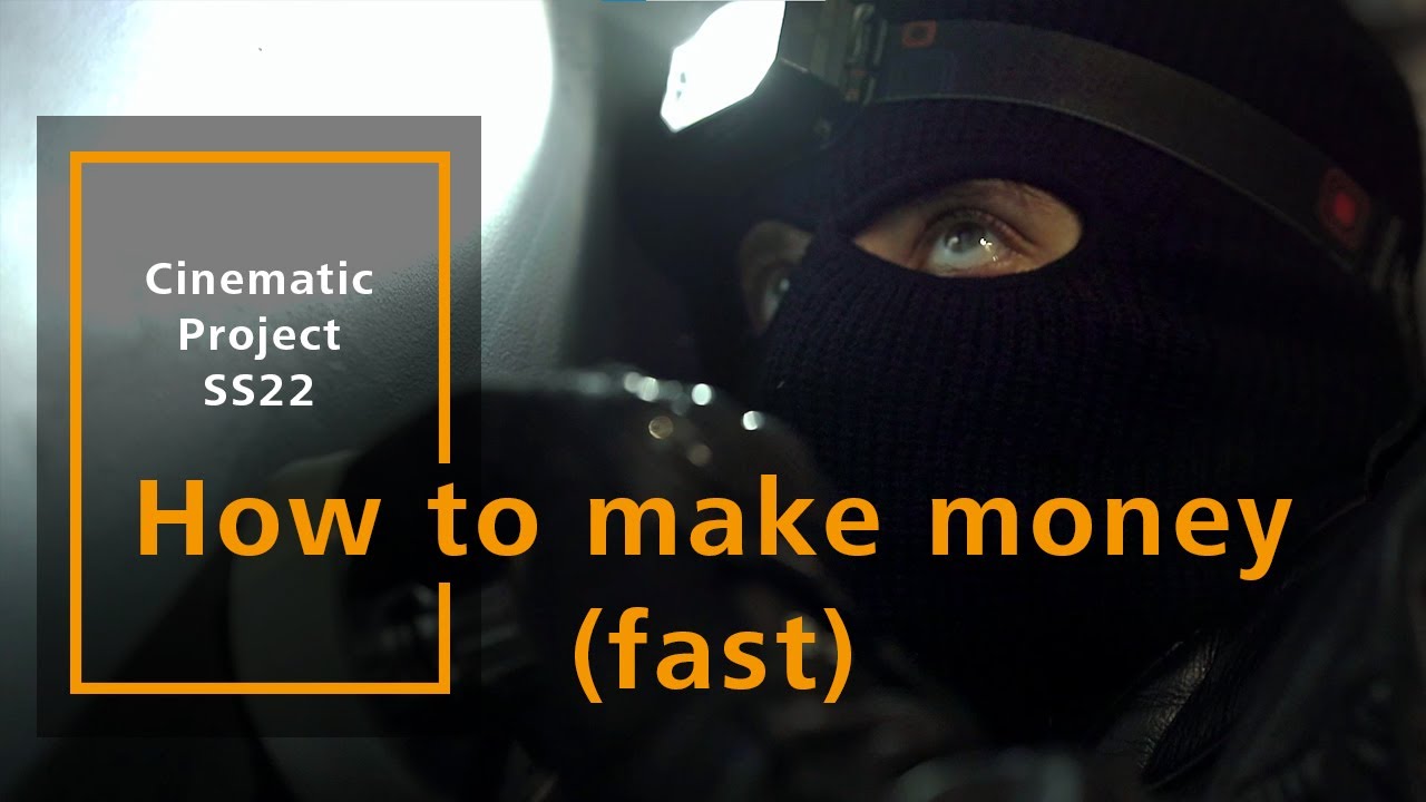 How to make money (fast) | Media Production | SS22 | Cinematic Project ...
