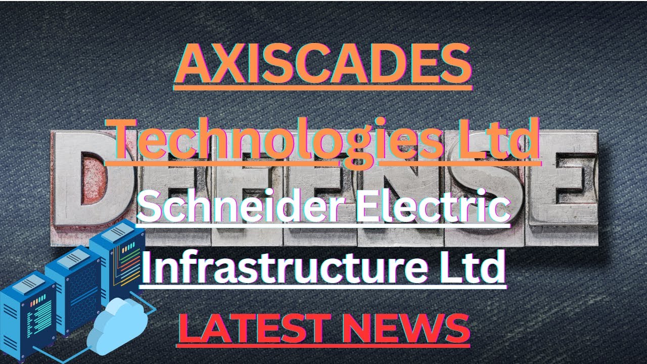AXISCADES Technologies | Schneider Electric | Latest News | Growth ...