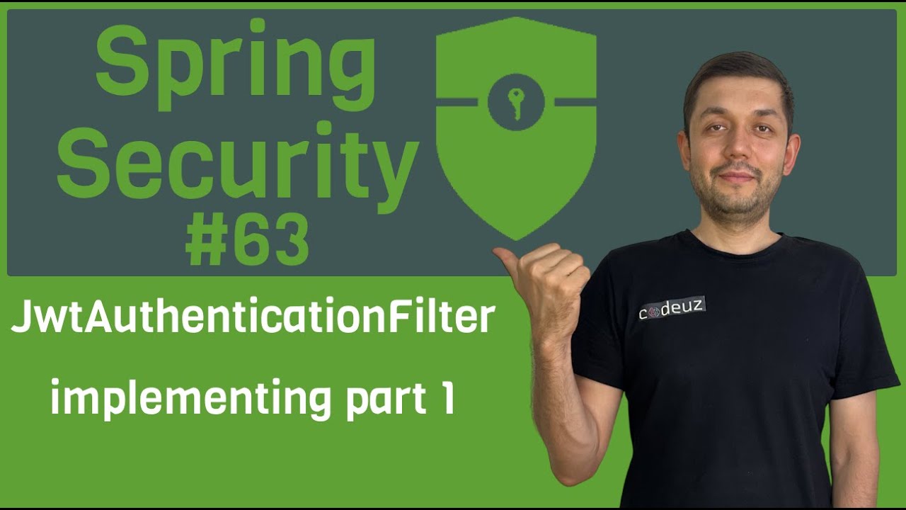 63 Spring Security Spring Security And Jwt Jwtauthenticationfilter