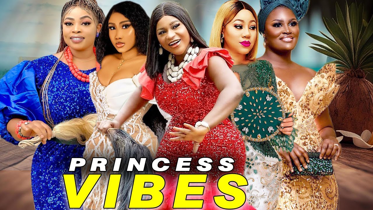 Princess Vibes Complete Season-Destiny Etiko/Chinenye Ubah/Chizzy ...