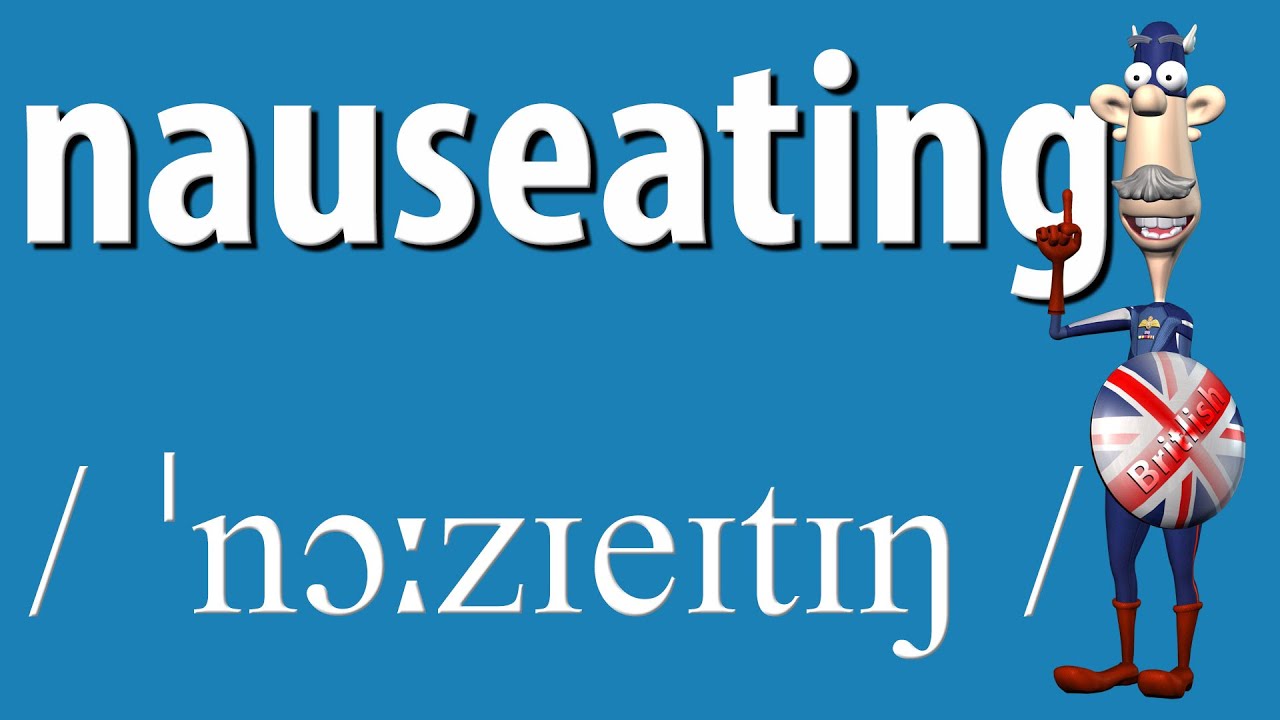 How to Say Nauseating | British Pronunciation | Learn English - YouTube