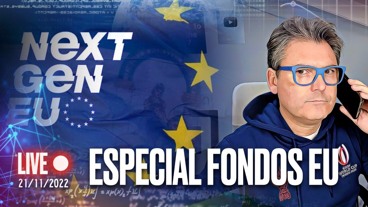 🔴 DIRECTO 21/11/2022 - ESPECIAL FONDOS NEXT GENERATION - Vlog de Marc ...